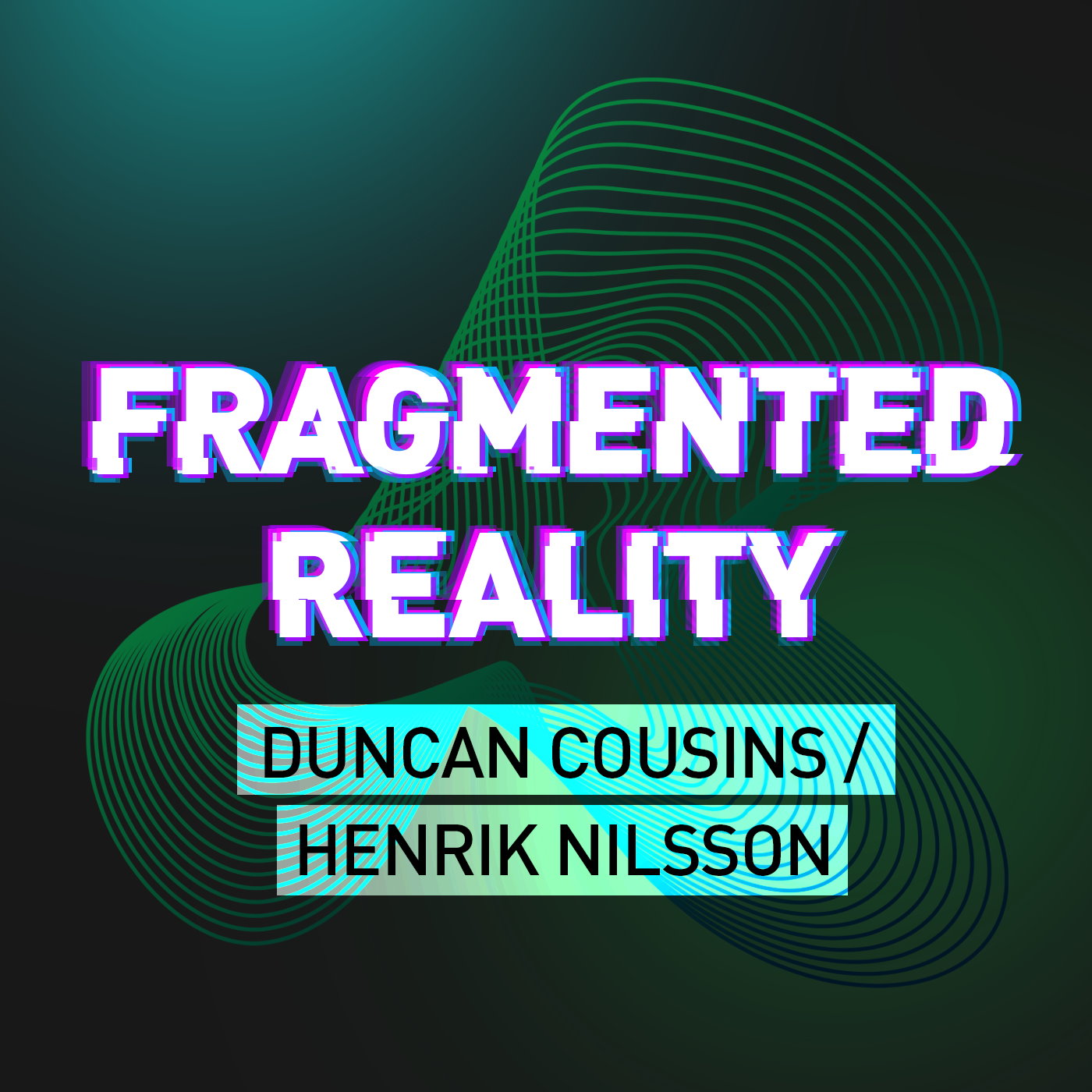 NODE - Fragmented Reality: Duncan Cousins & Henrik Nilsson